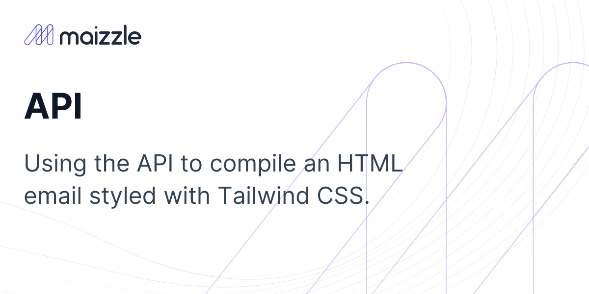 API | Maizzle