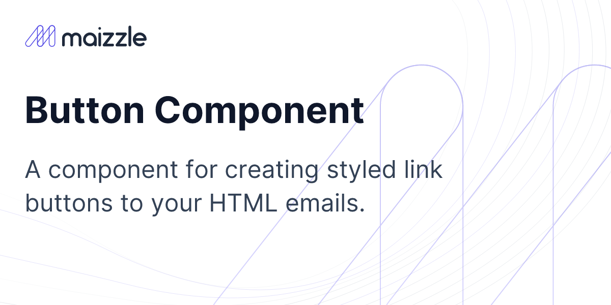 Button Component | Maizzle