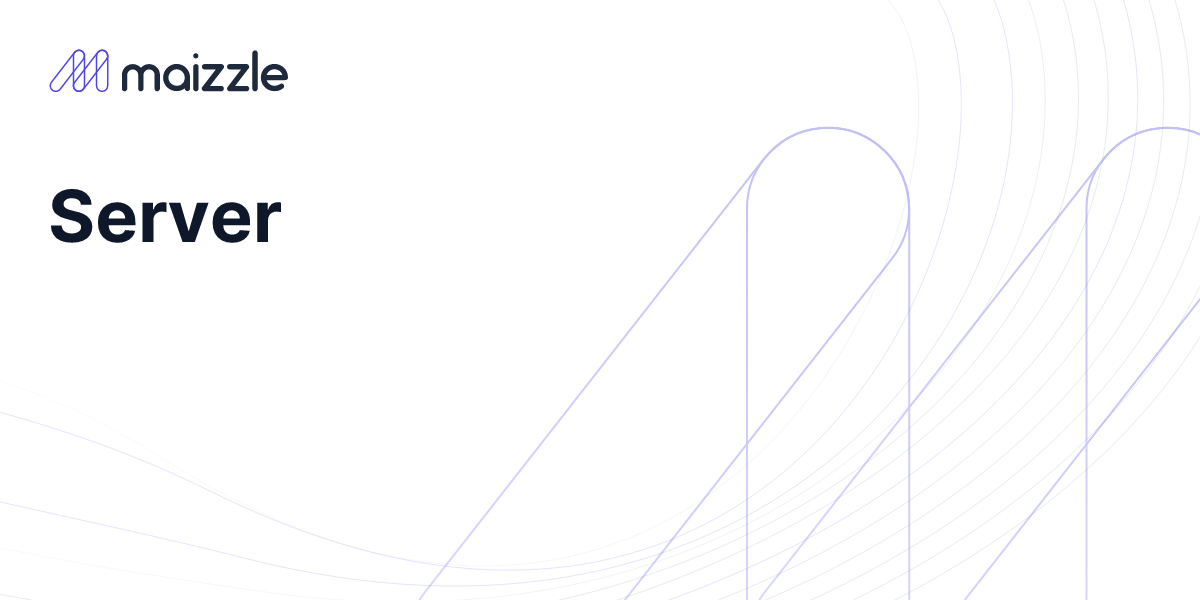 Server | Maizzle