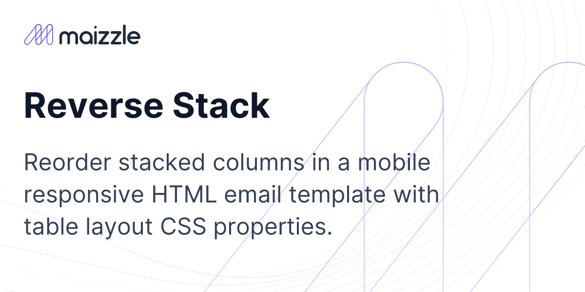 Reverse Stack | Maizzle