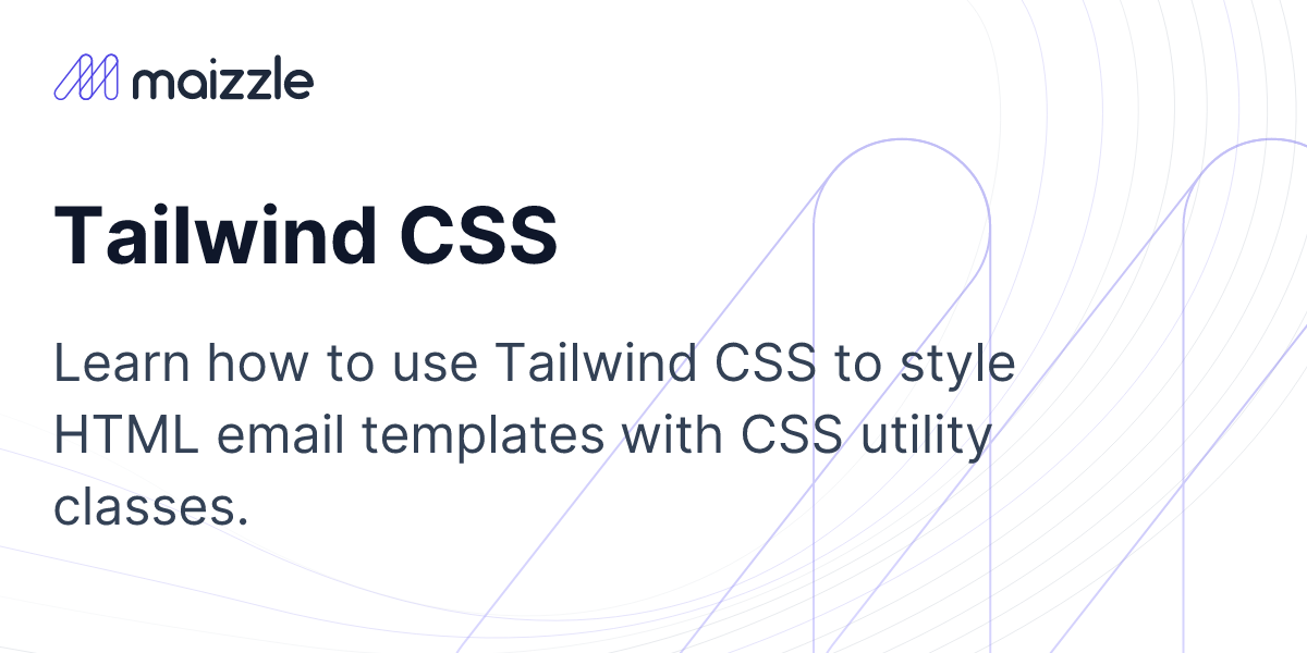 Tailwind CSS | Maizzle