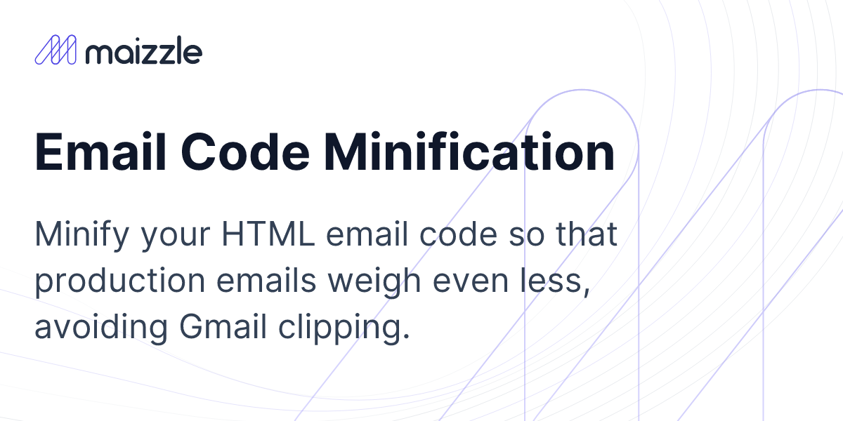 Email Code Minification | Maizzle