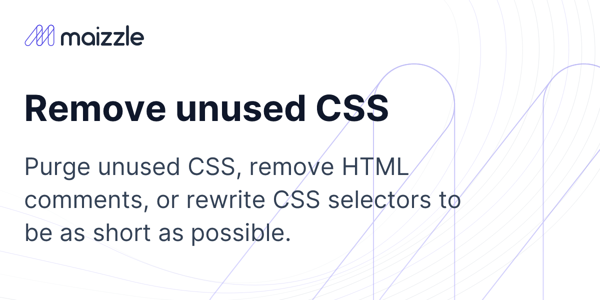 Remove unused CSS | Maizzle