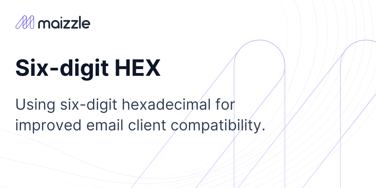 Six-digit HEX | Maizzle